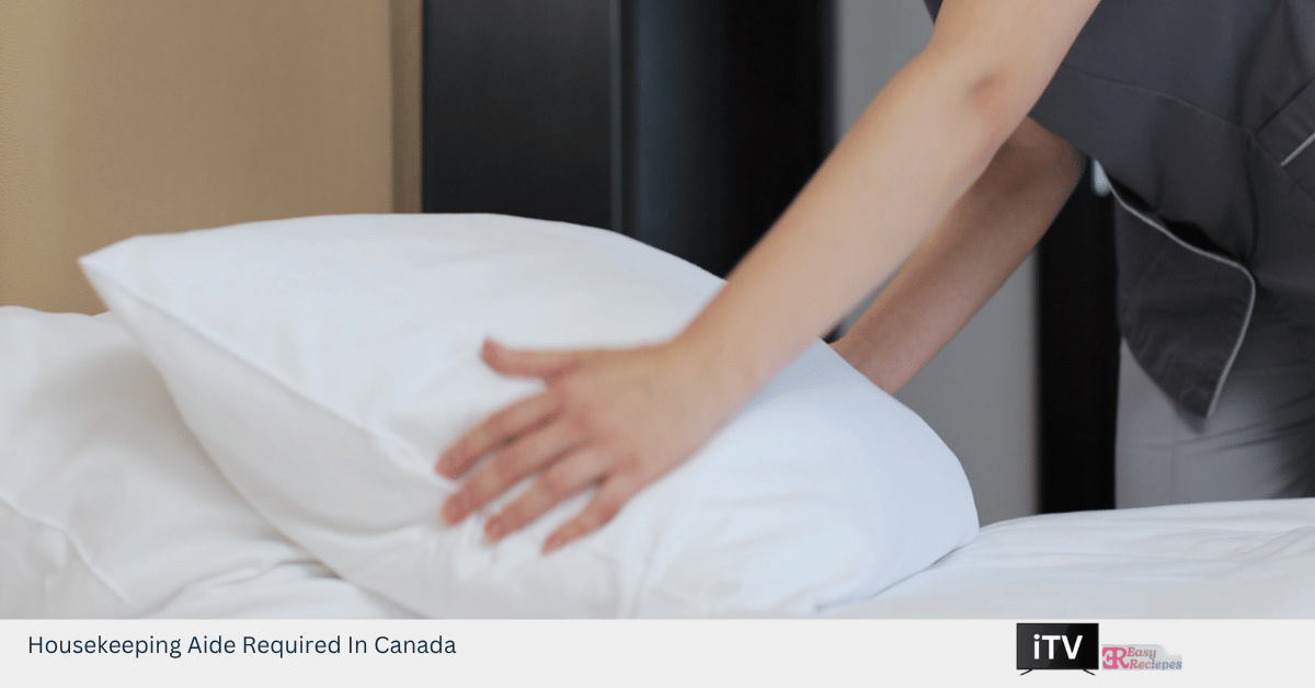 Housekeeping Aide Required In Canada - itv.easyreciepes.com